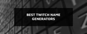 Best Twitch Name Generators - Find Cool Twitch Names | StreamerStartup