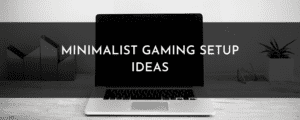Minimalist Gaming Setup Ideas | StreamerStartup