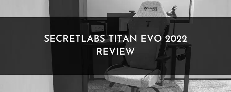 Secretlabs Titan Evo 2022 Review - The Benchmark In Gaming Comfort ...
